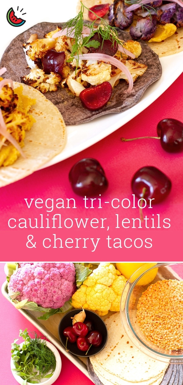 tri-color cauliflower, lentils, and cherry vegan tacos • The Sound of ...